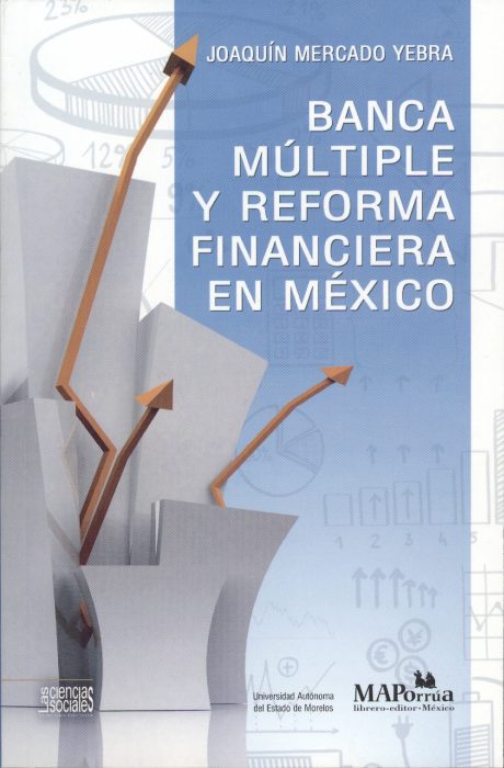 Banca múltiple y reforma financiera en México – Libros UAEM