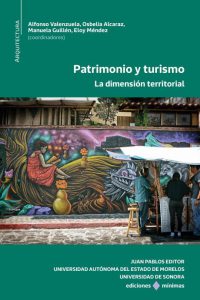 Patrimonio y turismo. La dimensión territorial – Libros UAEM