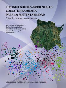 Los indicadores ambientales como herramienta para la sustentabilidad estudio de caso en Morelos ...
