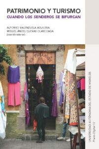 Patrimonio y turismo, cuando los senderos se bifurcan – Libros UAEM